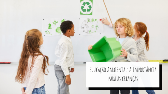 Educação Ambiental Importância Para As Crianças Lignum Ambiental Jr